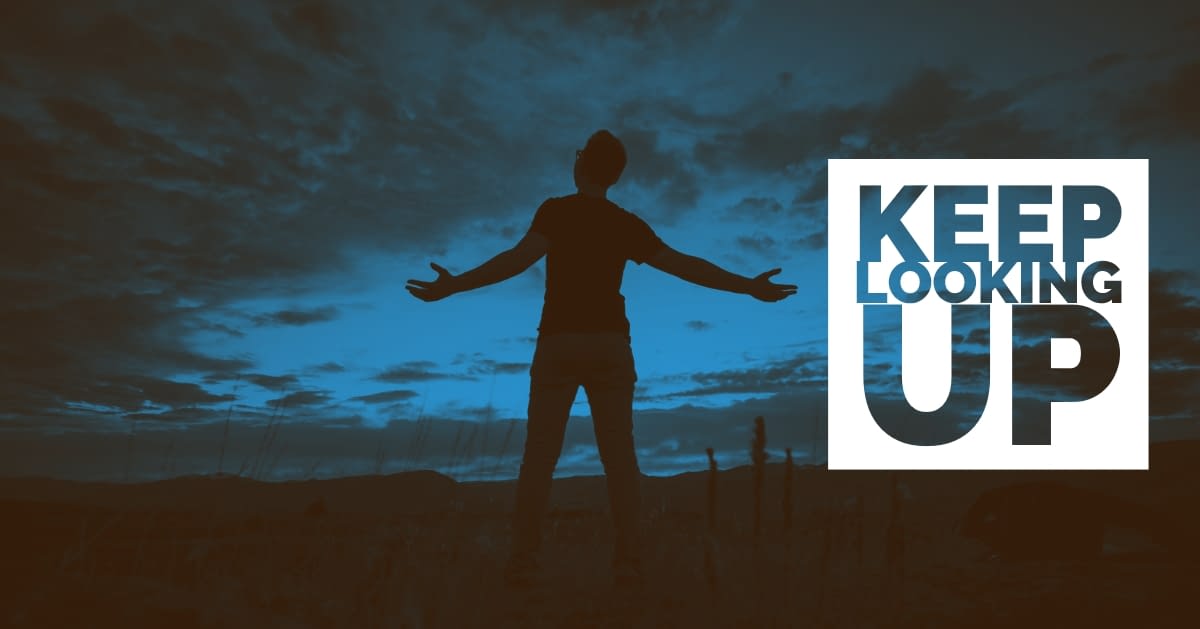 Keep Looking Up